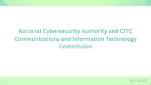 National Cybersecurity Authority and CITC Communications and ...